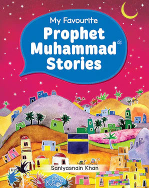 My Favourite Prophet Muhammad (PBUH) Stories