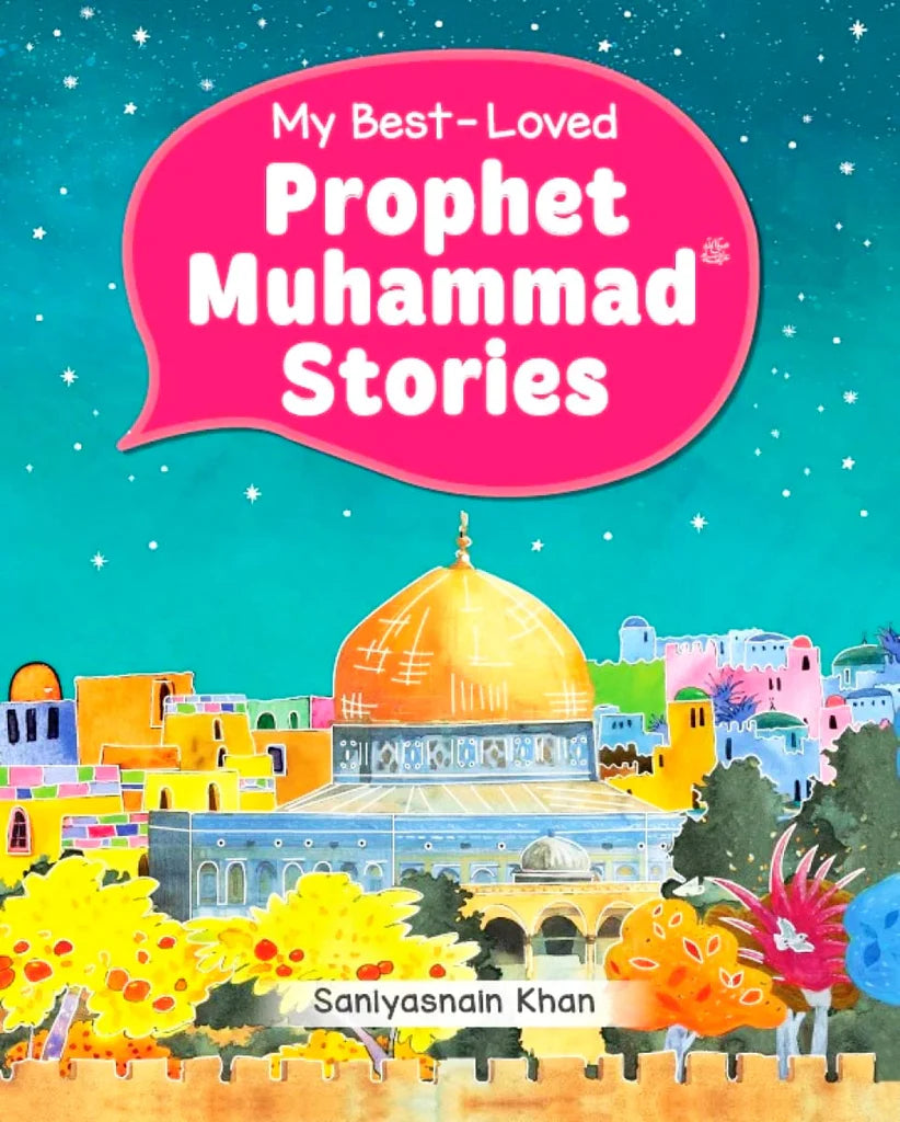 My best loved Prophet Muhammad (PBUH) Stories