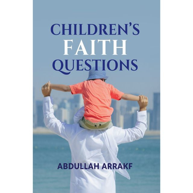 Childrens Faith Questions By Abdullah Arrakf