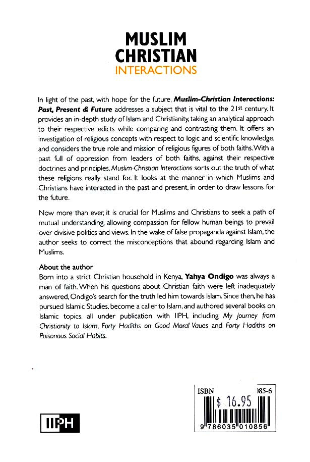 Muslim Christian Interactions Past, Present and future By Yahya M.A. O