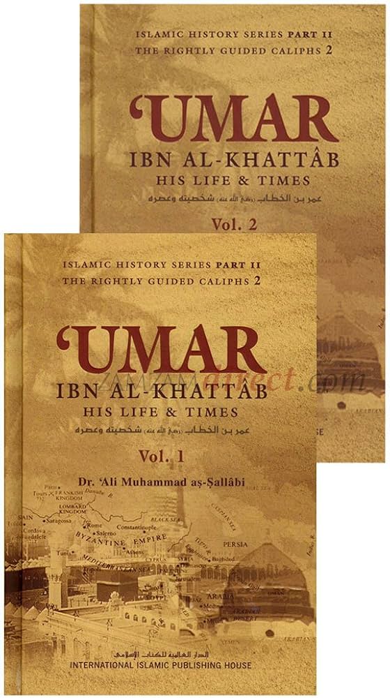 Umar Ibn Al Khattab His Life And times Vol. 1 & 2 By Dr Ali M. Sallaab